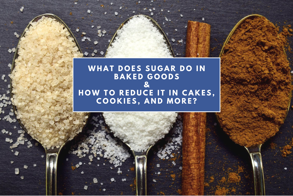 [GUIDE] How to Reduce Sugar in Your Baked Goods - Bakestarters